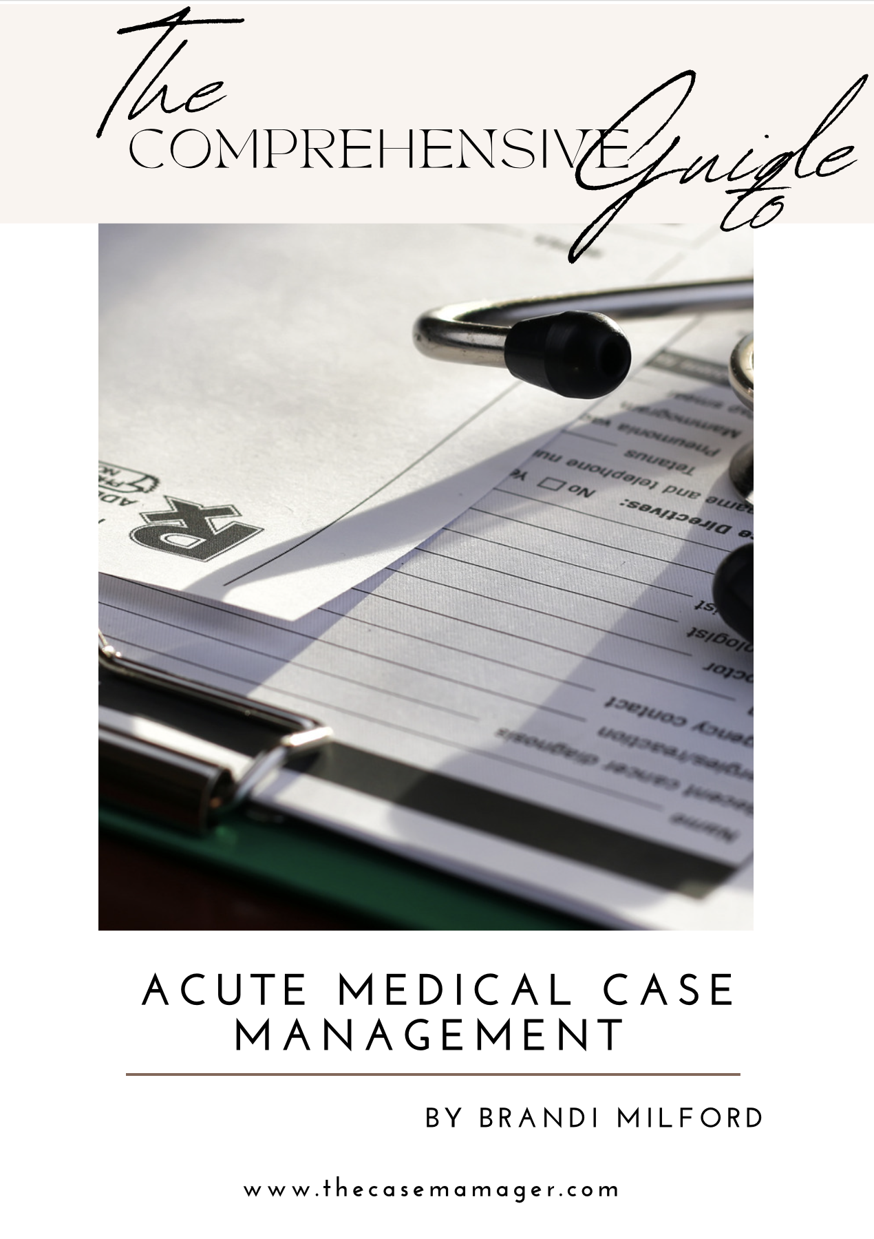 Comprehensive Guide to Acute Medical Case Management - The Case Mamager